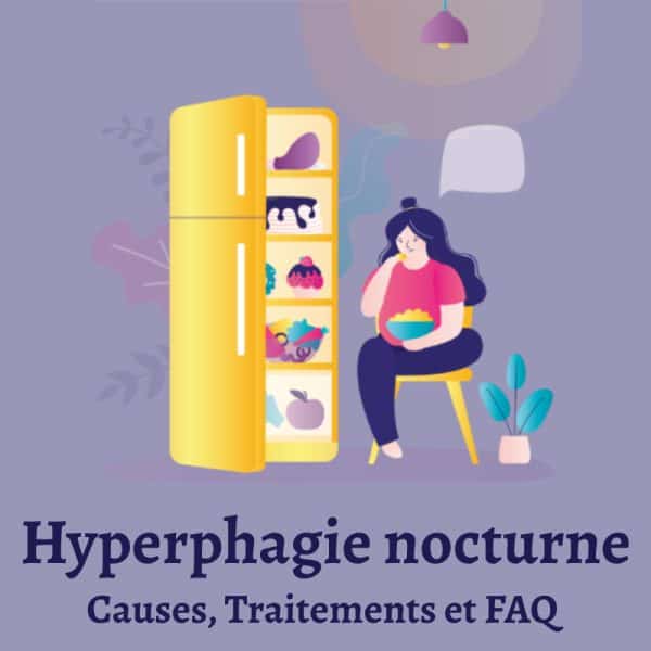 Hyperphagie nocturne : causes, traitements et FAQ - Sommeil.org