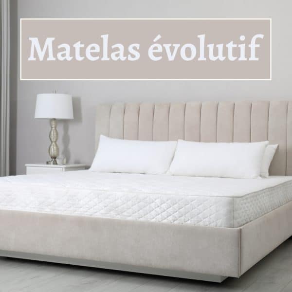 Matelas évolutif : Pourquoi et comment le choisir