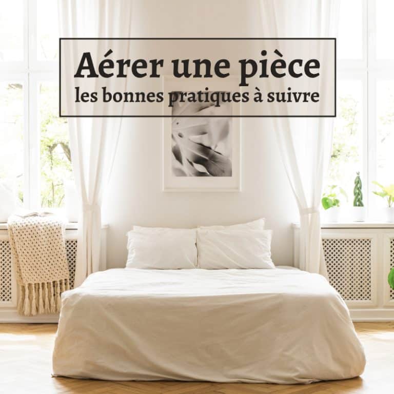 Aérer une pièce : les bonnes pratiques à suivre