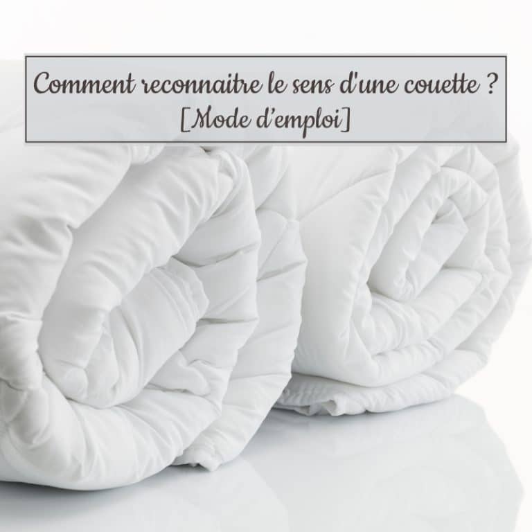 Comment reconnaitre le sens d'une couette ? [Mode d’emploi]