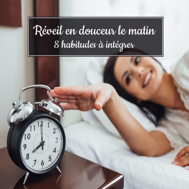 Réveil en douceur le matin : 8 habitudes à intégrer